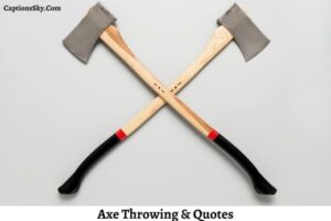 Axe Throwing Captions For Instagram [2022] Also Quotes, Puns & Slogans